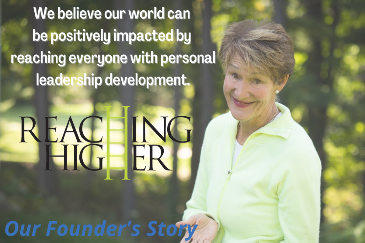 Our Founder’s Story | Reaching Higher